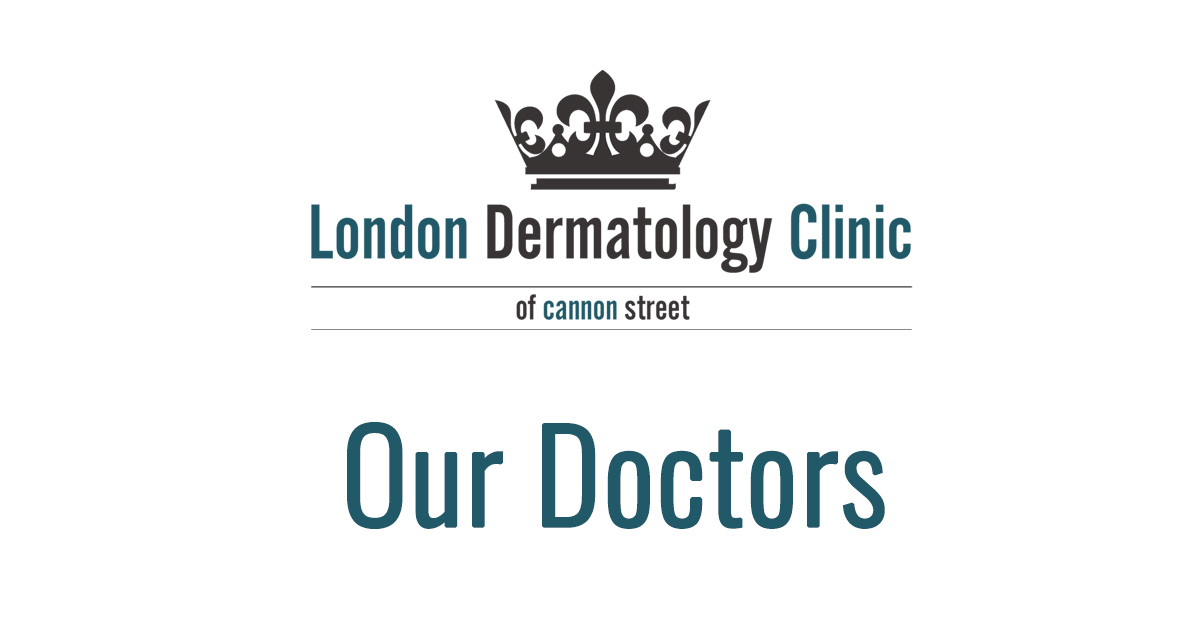 Our Doctors | London Dermatology Clinic | Skin Specialists